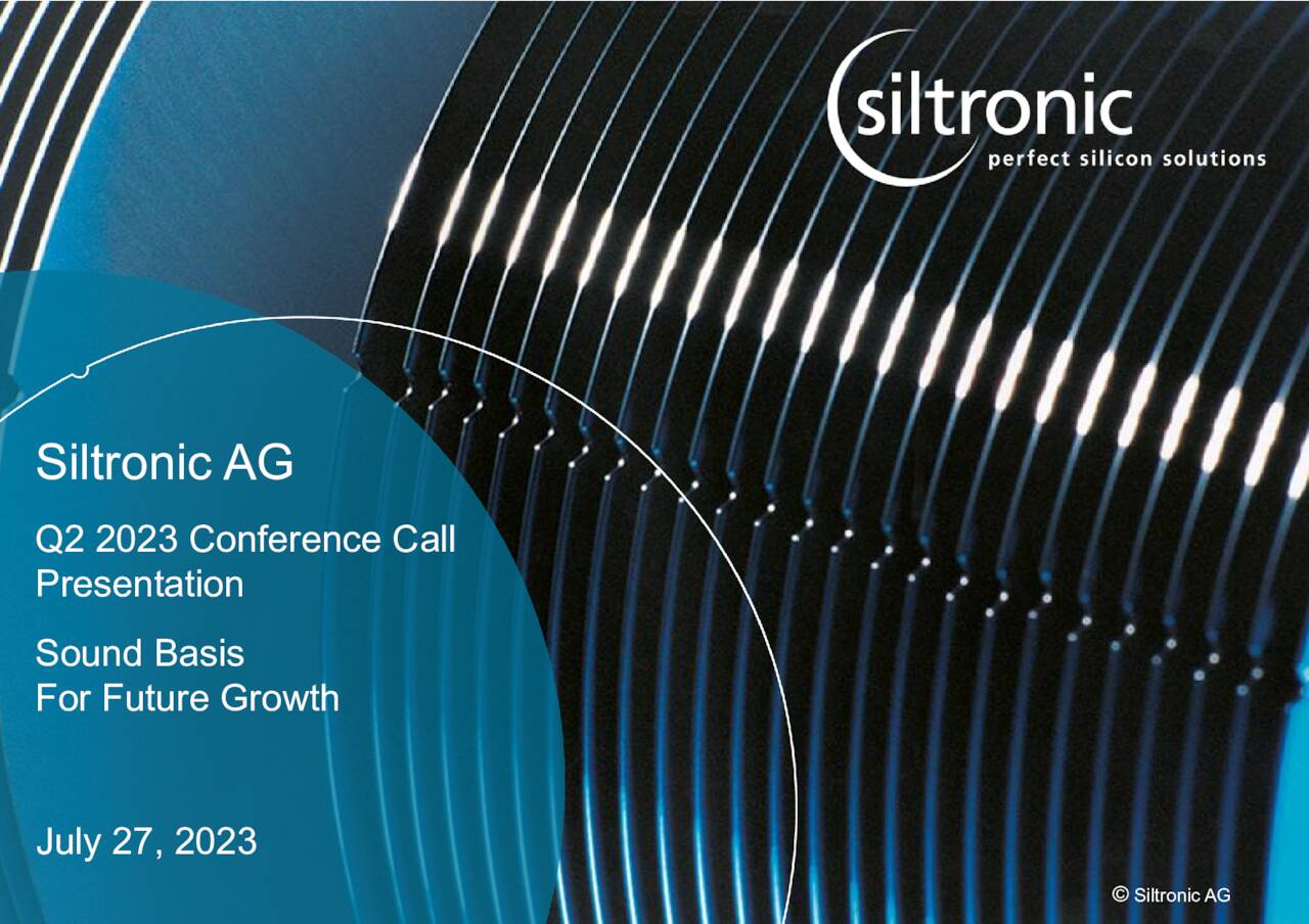 Siltronic AG 2023 Q2 - Results - Earnings Call Presentation (OTCMKTS:SSLLF) | Seeking Alpha
