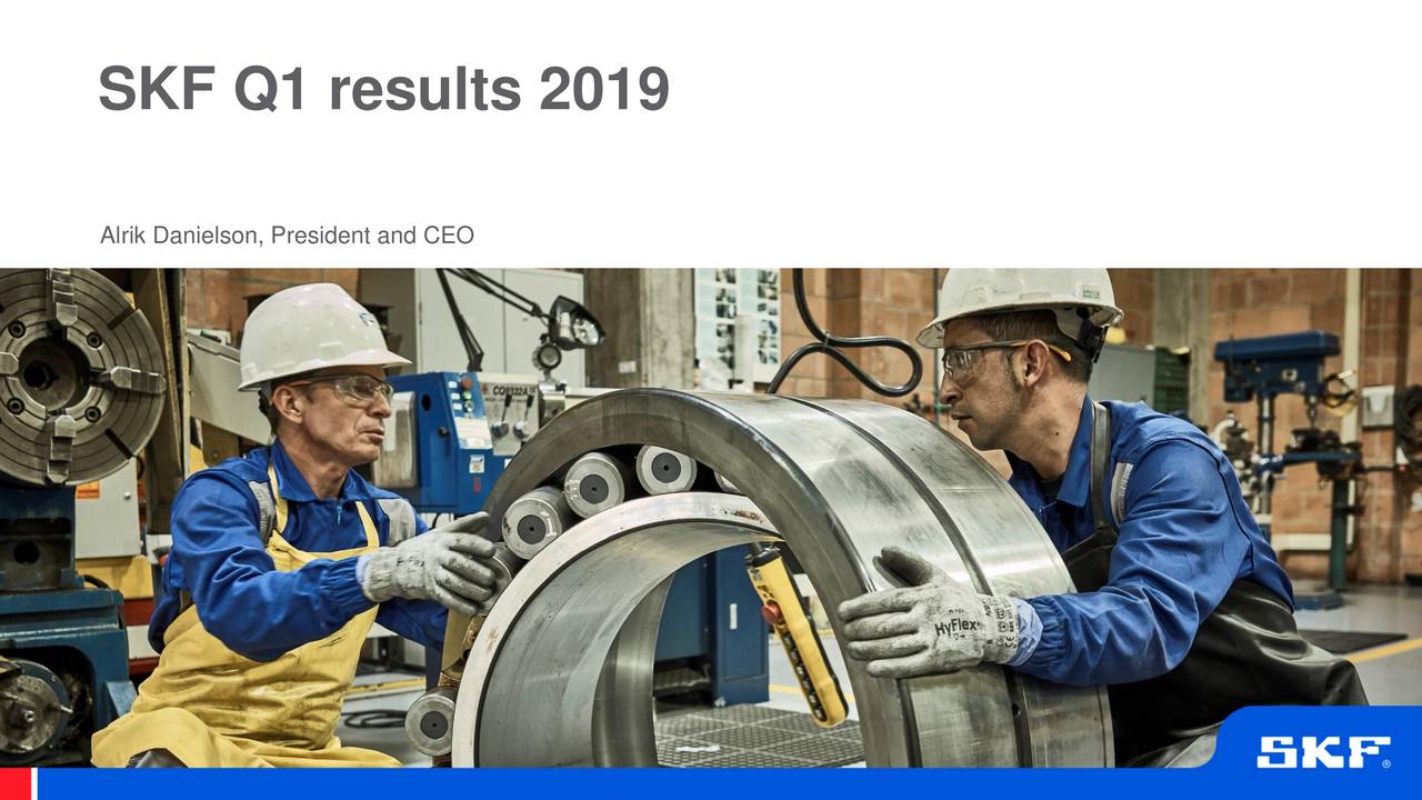 AB SKF (Publ) 2019 Q1 - Results - Earnings Call Slides (OTCMKTS:SKFRY) | Seeking Alpha