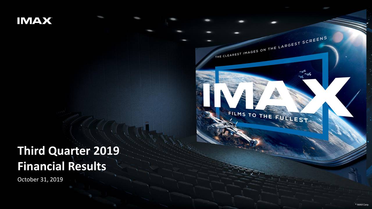 IMAX Corporation 2019 Q3 - Results - Earnings Call Presentation (NYSE ...