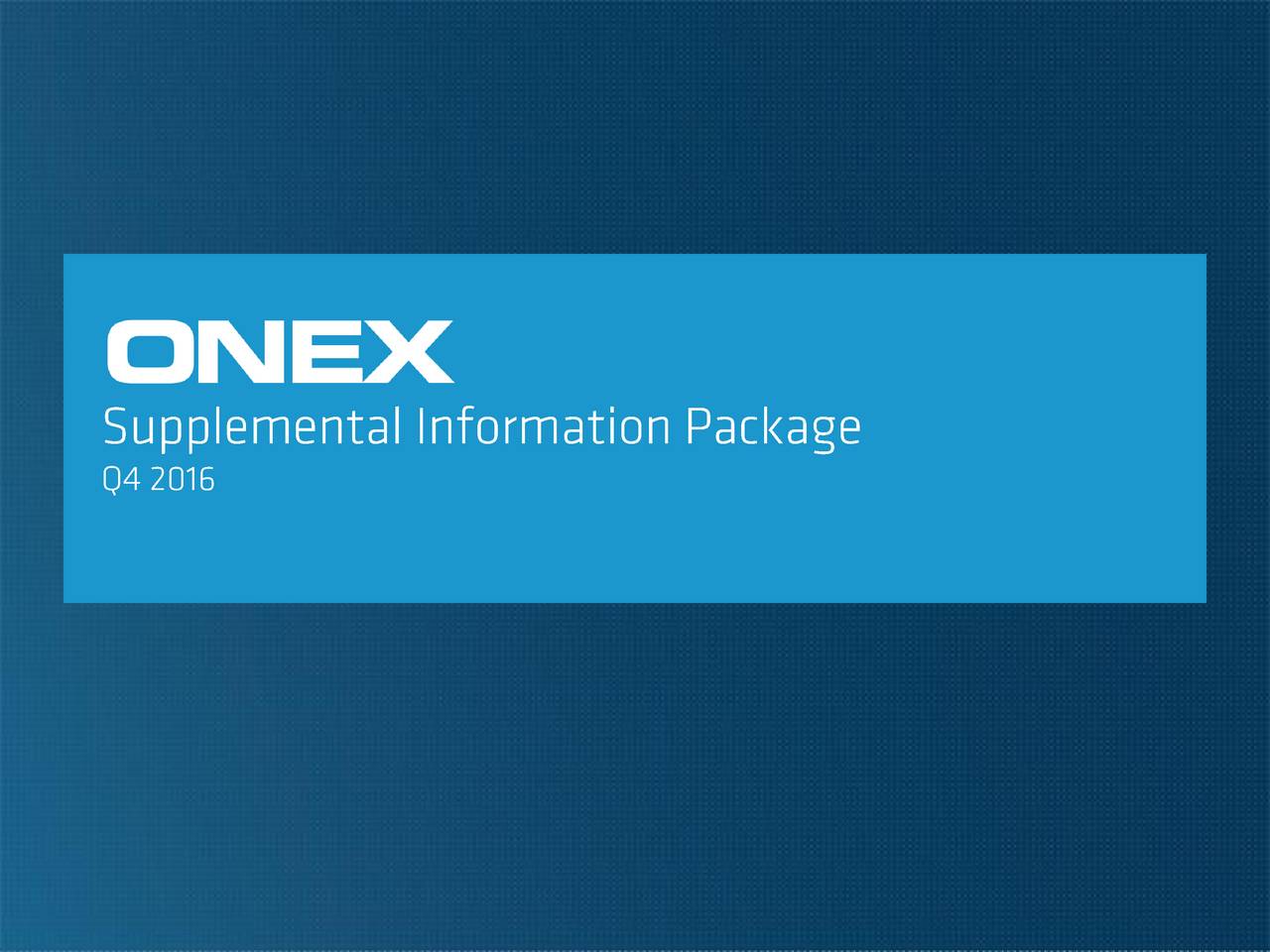 Onex Corporation 2016 Q4 - Results - Earnings Call Slides (OTCMKTS ...
